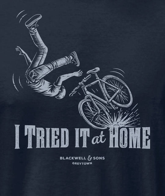 I Tried It At Home Tee Shirt - Dark Blue – Blackwell & Sons
